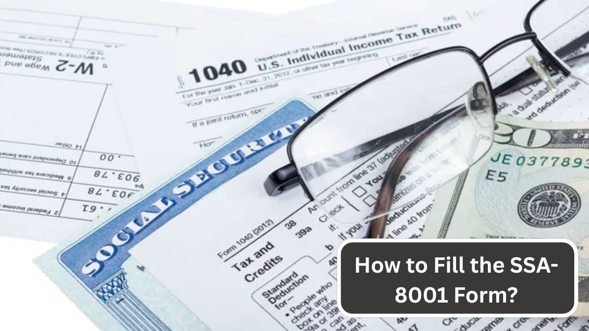 Social Security: How SSA-8001 Form Can Help You Get Extra SSI Benefits ...